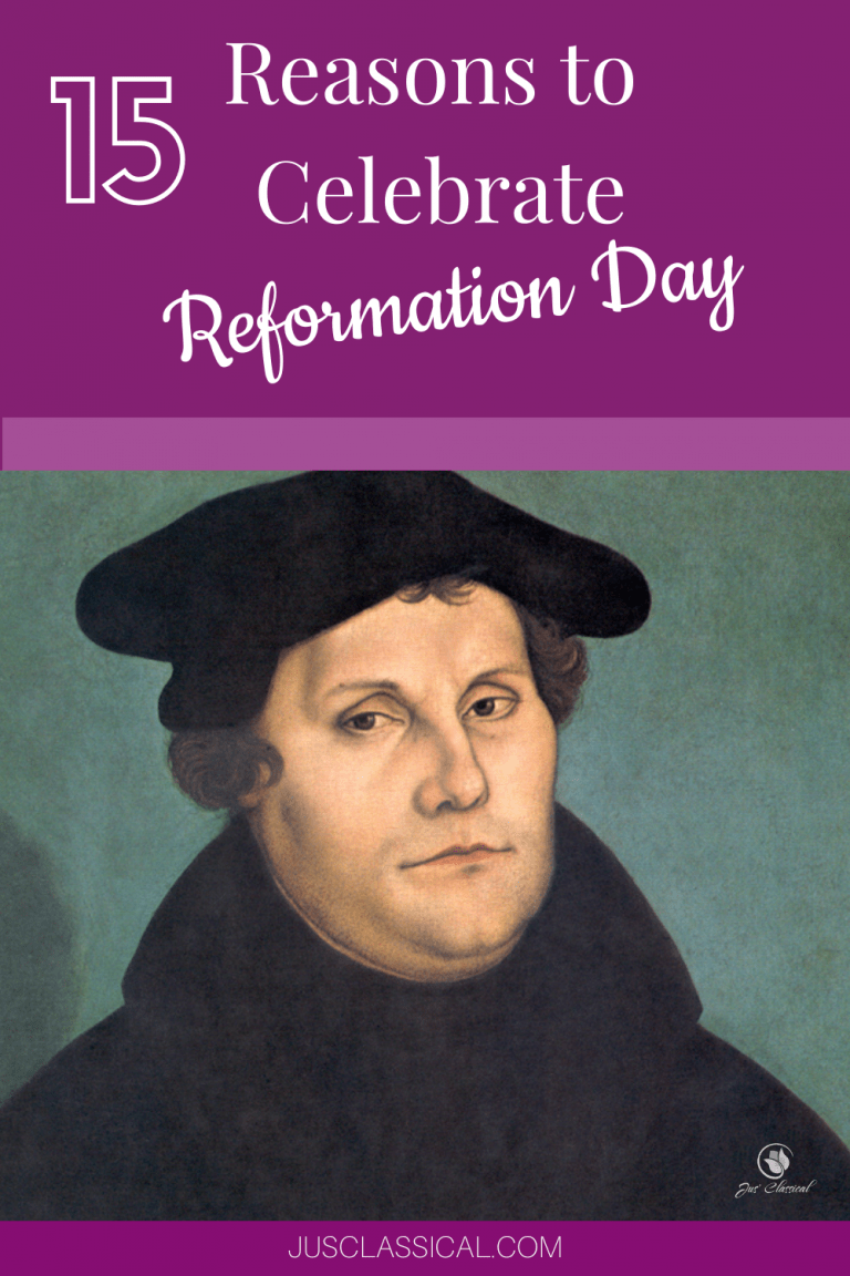 15 Reasons to Celebrate Reformation Day | Jus' Classical