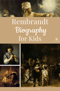 Rembrandt Biography for Kids | Jus' Classical
